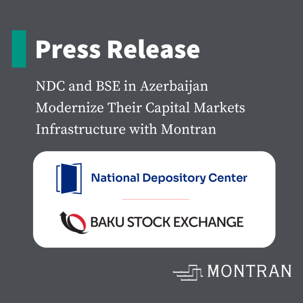 Azerbaijan Modernizes Their Capital Markets Infrastructure with Montran ...