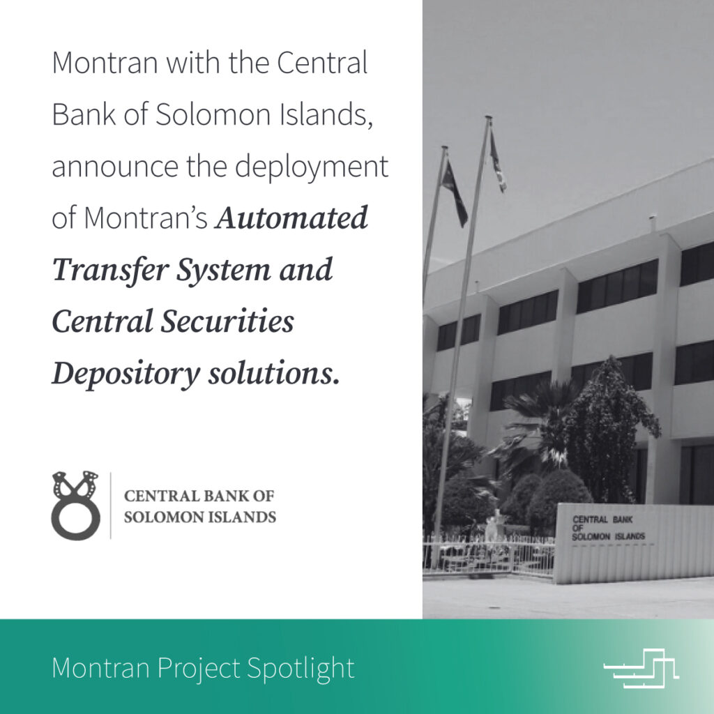 Montran's ATS & CSD Solutions Deployed in the Solomon Islands - Montran